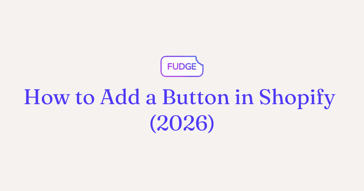 Add a Button in Shopify: Every Method Explained (2026)