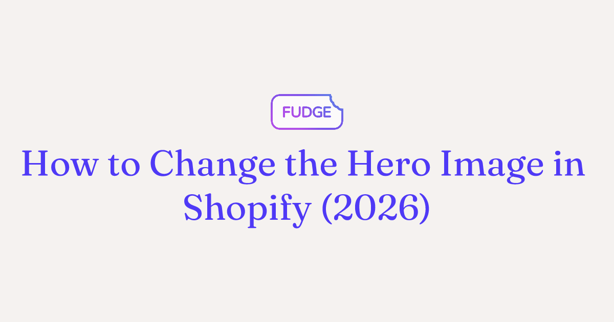 Change the Hero Image in Shopify: Size & Format Tips (2026)