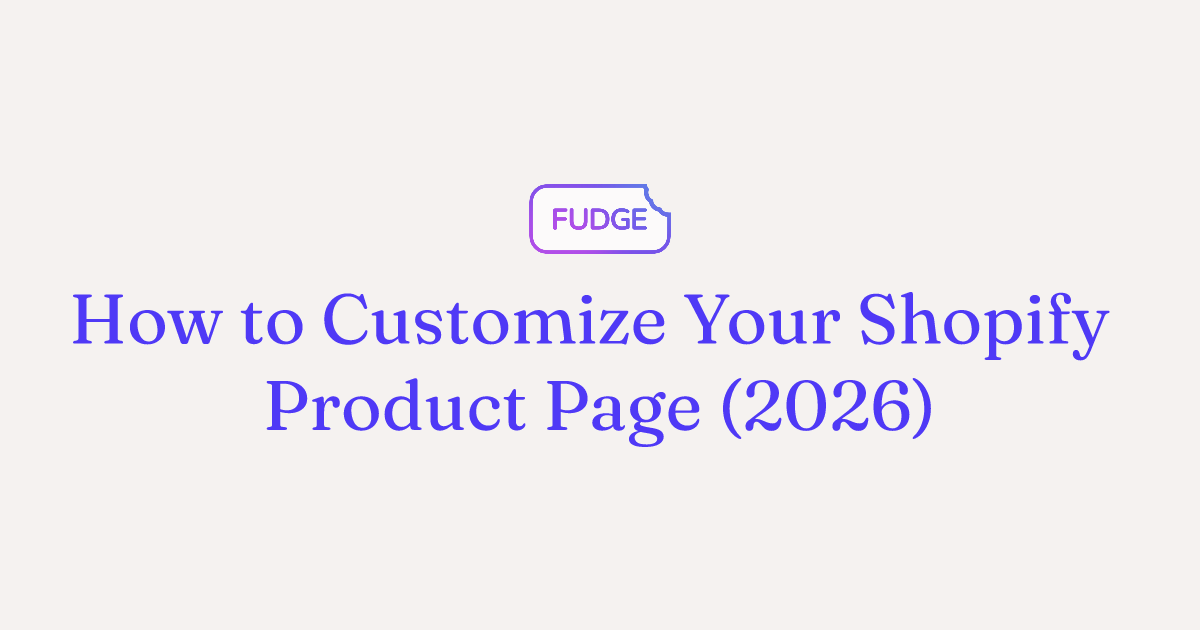 Customize a Shopify Product Page: Full Guide (2026)