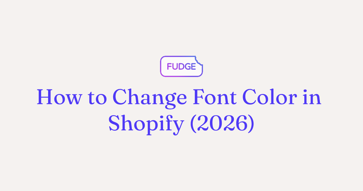 Change Font Color in Shopify: 3 Methods (2026)